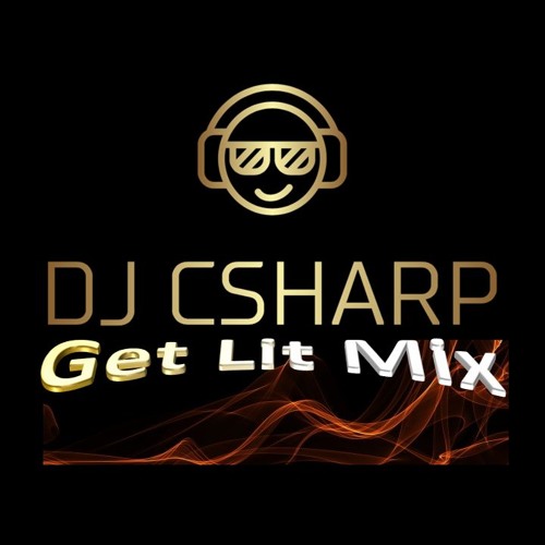 Stream Get Lit Mix by musicbycsharp | Listen online for free on SoundCloud