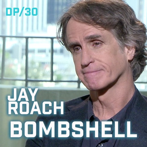 Stream episode DP/30: Bombshell, Jay Roach by The Hollywood 5 Podcast by David Poland podcast ...