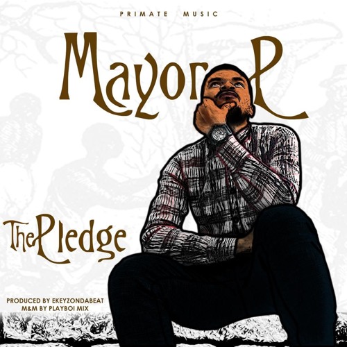 Stream The Pledge by Mayor P | Listen online for free on SoundCloud