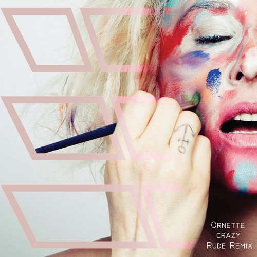 Stream Ornette - Crazy (Rude Remix) by Rudemusic | Listen online for ...