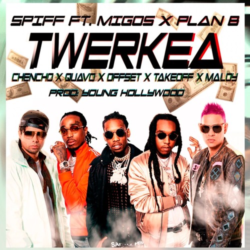 Stream MIGOS X PLAN B - TWERKEA (Prod. YoungHollywood y Spiff) by SCAM ... Stream MIGOS X PLAN B - TWERKEA (Prod. YoungHollywood y Spiff) by SCAM ...