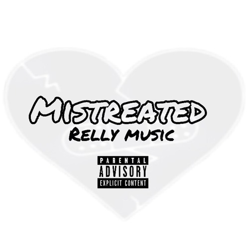 Stream MISTREATED by Relly Music | Listen online for free on SoundCloud