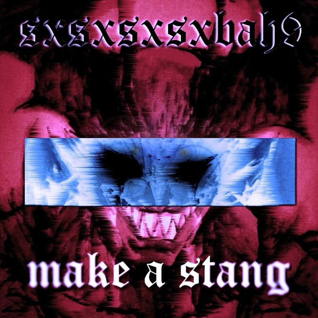 Stream SXSXSXSXBAH9 - MAKE A STANG by @vanerbergschuochwürhtesköld ...