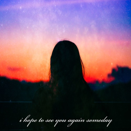 We Hope To See You Again