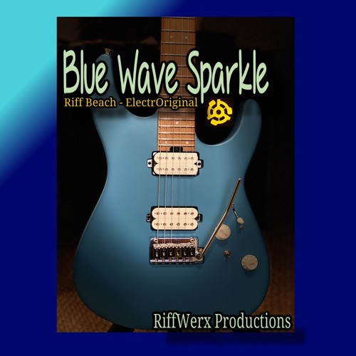 Stream Blue Wave Sparkle © - ElectrOriginal - Riff Beach by Riff Beach ...
