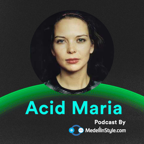 Stream Acid Maria / MedellinStyle.com Podcast 007 by MedellinStyle ...