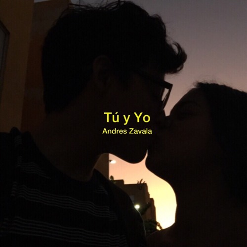 Stream Tú y yo by Andres Zavala | Listen online for free on SoundCloud