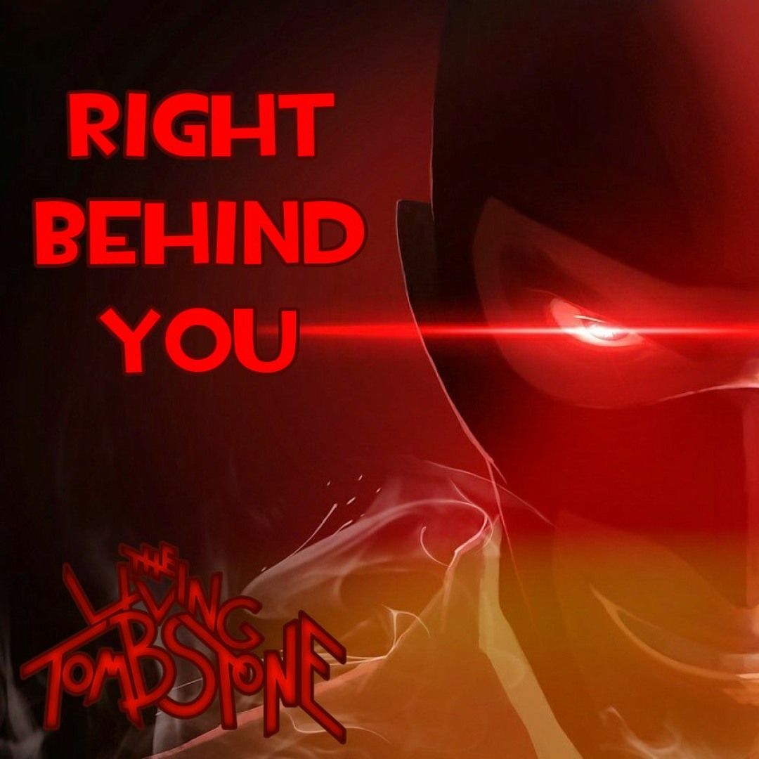 Stream Right Behind You Remix - The Living Tombstone by The Living ...