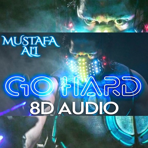 Listen to music albums featuring [8D AUDIO] Go Hard - Mustafa Ali ...