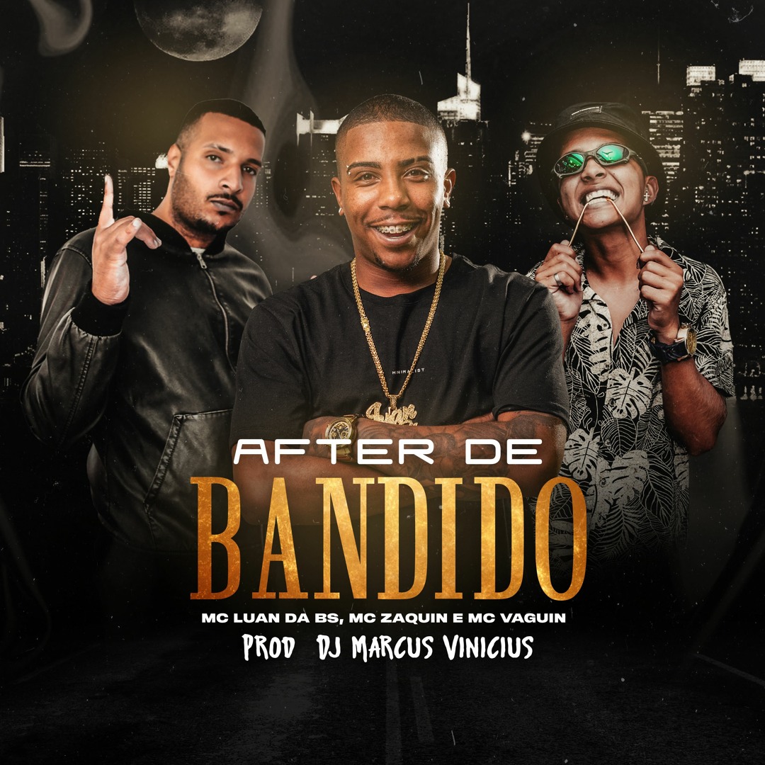 Listen to MC Luan da BS, e MC Vaguin e MC Zaquin - After de Bandido ...