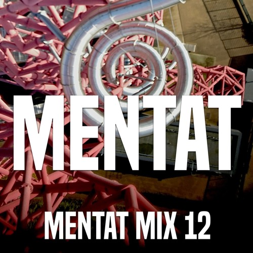 Stream Mentat Mix 12 by Mentat | Listen online for free on SoundCloud