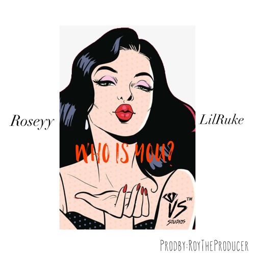 Stream Roseyy x LilRuke Who Is You Prod by. Roytheproducer by ...