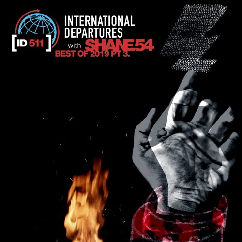 Shane 54 - International Departures 511 (Best Of 2019 Part 3) 2019-12-19