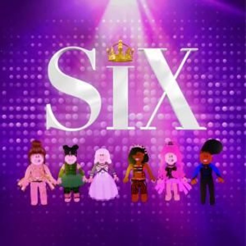 Stream Six Roblox | Listen to Six Original Live Roblox Cast Recording ...