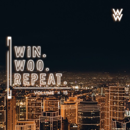 Win. Woo. Repeat. (Volume 15 OUT NOW) by Win and Woo | Free Listening ...