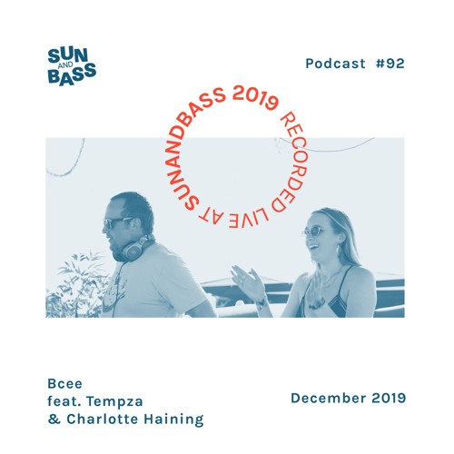 Stream SUNANDBASS Podcast #92 - BCee ft. Tempza and Charlotte Haining ...