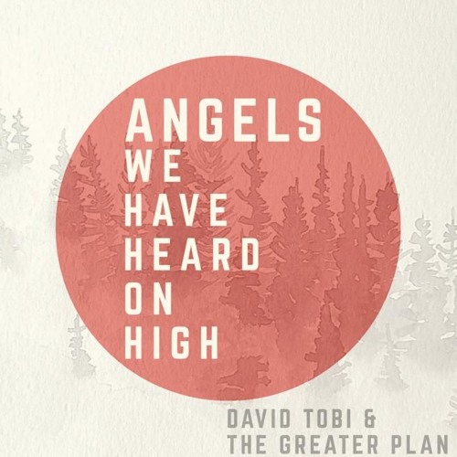 Stream Angels We Have Heard by David Tobi & TGP | Listen online for ...
