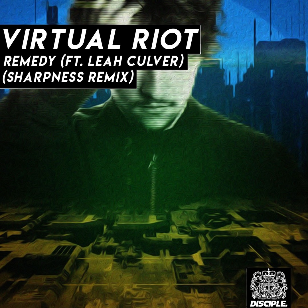 Stream Virtual Riot - Remedy (Ft. Leah Culver) (Sharpness Remix) by ...