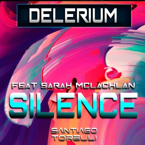 Stream Delerium Ft. Sarah McLachlan - Silence (Santiago Torelli Bootleg ...