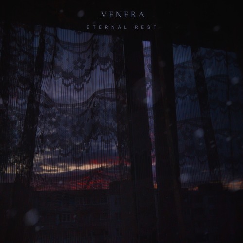 Stream Eternal Rest by .VENERA | Listen online for free on SoundCloud