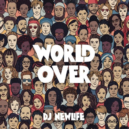 Listen to playlists featuring World Over - Episode 10 by DJ NewLife ...