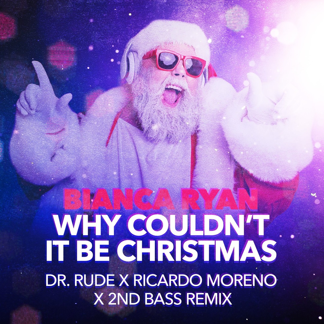 Listen to Bianca Ryan - Why Couldn't It Be Christmas Everyday (Dr. Rude ...