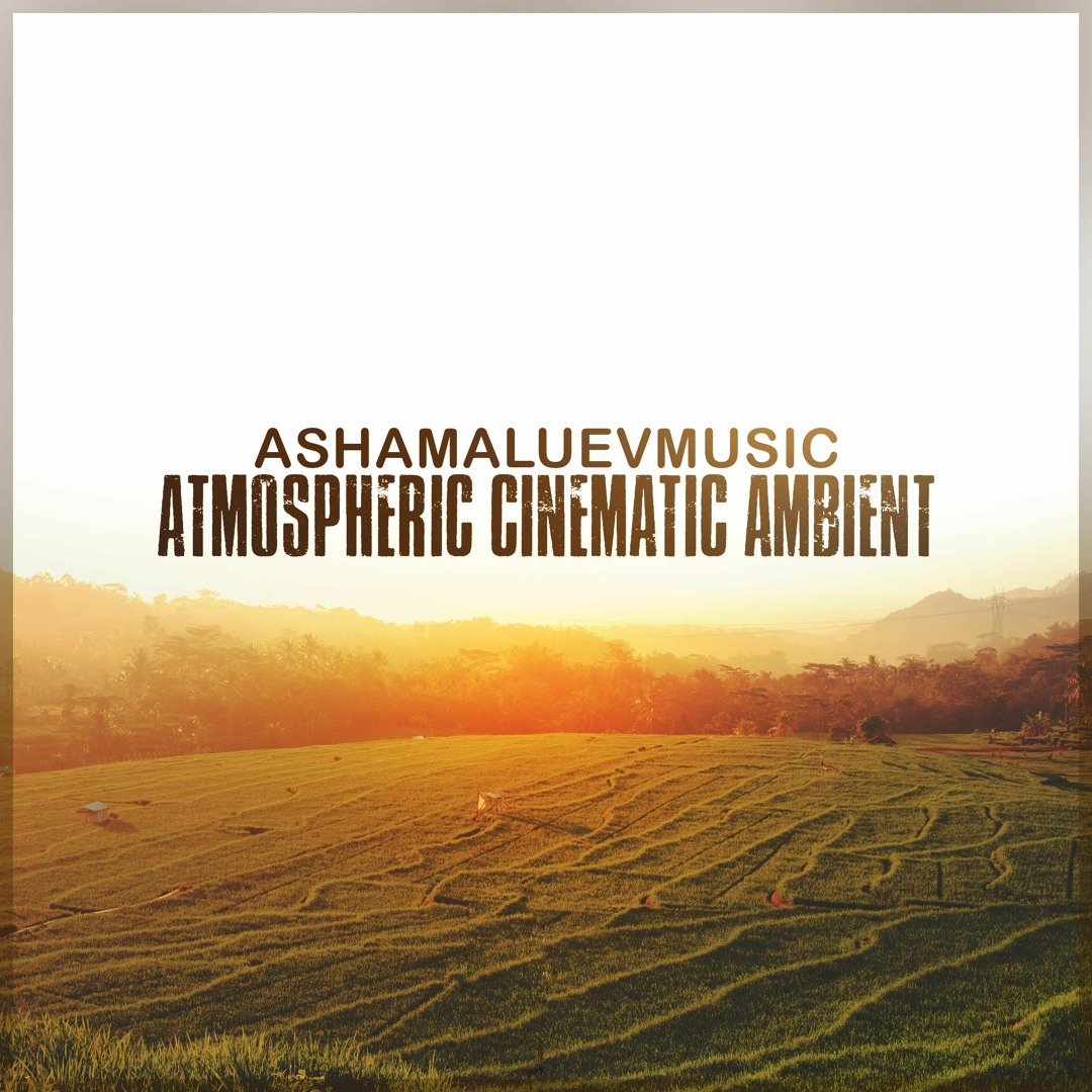 Listen to Atmospheric Cinematic Ambient - Inspiring and Emotional ...