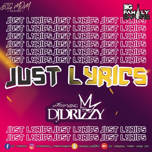 Stream DJ DRIZZY - JUST LYRICS (Dic 2019) by DJ DRIZZY TRAP KING C.R ...
