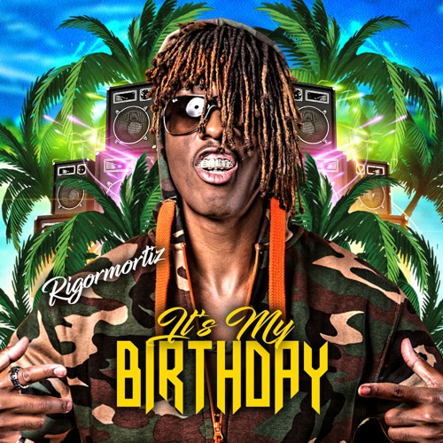 Stream Its My Birthday by Rigormortiz | Listen online for free on ...