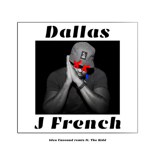 Stream Dallas (Idea Unsound remix ft. The Kidd) by Idea Unsound ...