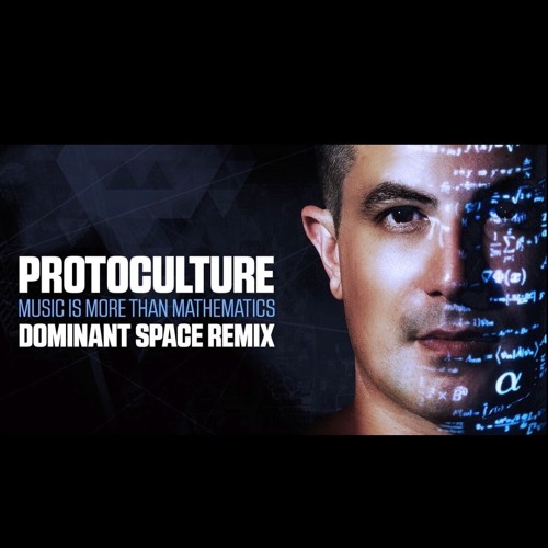 Stream (Free DL)Protoculture - Music Is More Than Mathematics (Dominant ...