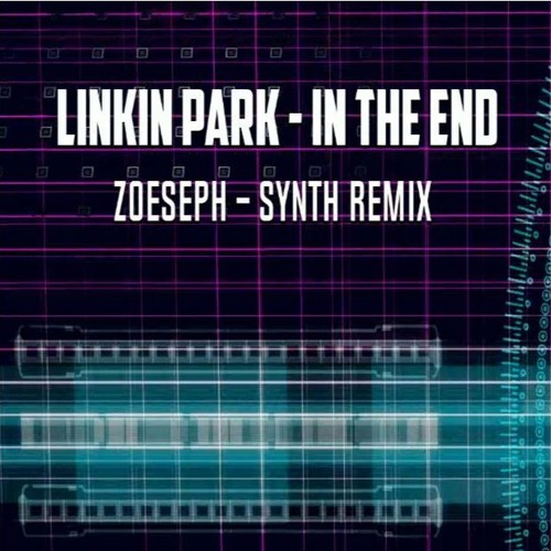 Stream Linkin Park - In the End (Synth Remix) by Zoeseph | Listen ...