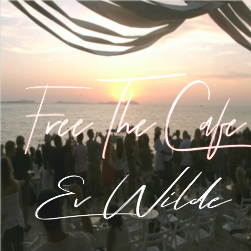 Stream Ev Wilde - Cafe Del Mar X Free (Acapella Edit) by Ev Wilde ...