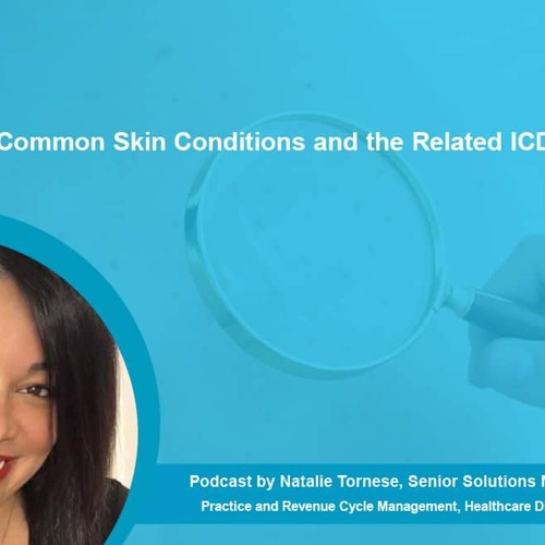 Stream Podcast - Common Skin Conditions And Its ICD - 10 Codes by ...