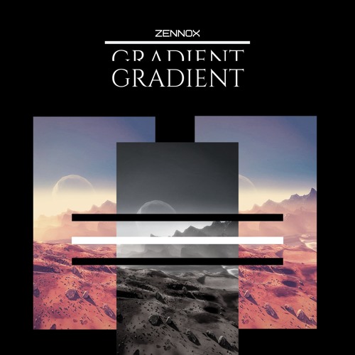 Stream Zennox - Gradient by Zennox | Listen online for free on SoundCloud