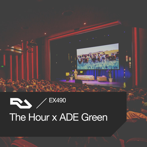 Stream EX.490 The Hour: ADE Green by RA Exchange | Listen online for ...