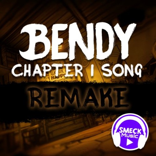 Stream Bendy Chapter 1 Song Remake by Smeck MusicYT | Listen online for ...