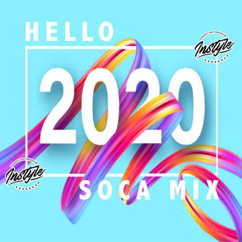 Stream HELLO 2020 SOCA MIX by INSTYLE ENT | Listen online for free on ...