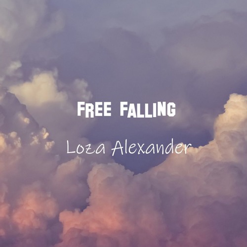 Stream Free Falling By Loza Alexander by Loza Alexander | Listen online ...