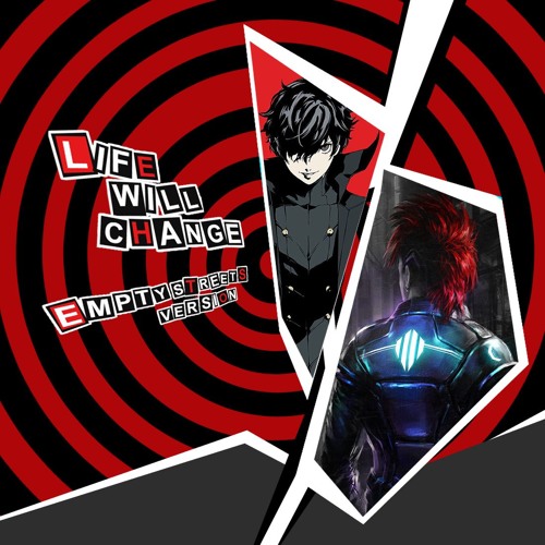 Stream Life Will Change (Empty Streets ver.)(Scandroid x Persona 5) by AngelDR | Listen online ...