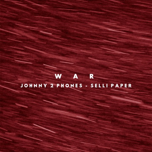 Stream Johnny 2 Phones - War Remix (ft Selli Paper) by Johnny 2 Phones ...