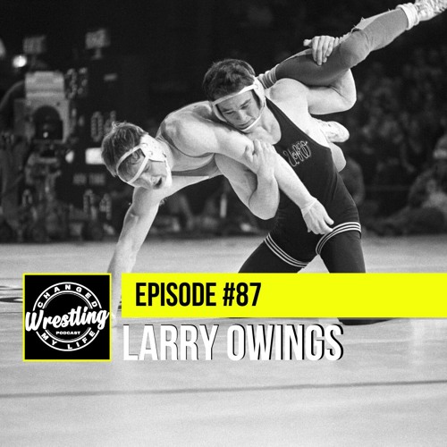 Stream episode #87 Larry Owings - NCAA Champion, 3x NCAA Finalist by ...