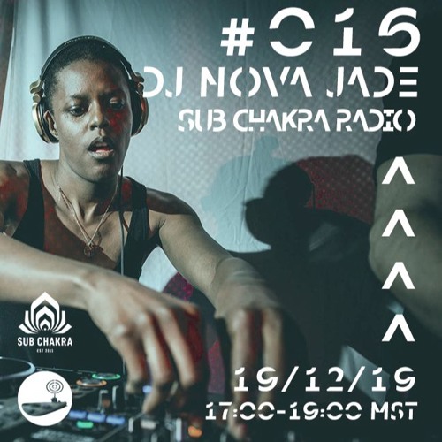 Stream DJ Nova Jade - Sub Chakra Radio [SubFM] - 016 by Sub Chakra | Listen online for free on ...