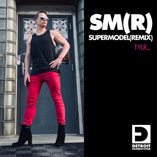 Stream TYLR_ : Supermodel (Remix) by Detroit Soundsystem | Listen ...
