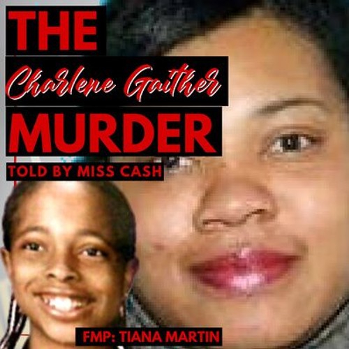 Stream episode Murder File 002: Charlene Gaither by The Murder Files by ...