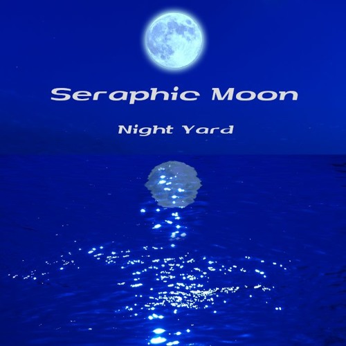 Stream 【ChainBeeT】Seraphic Moon by Night Yard | Listen online for free on SoundCloud