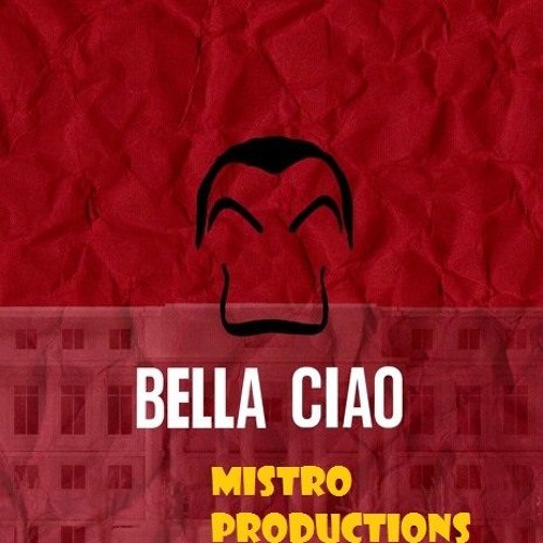 Stream Bella CIAO Remake by Mistro Productions | Listen online for free ...