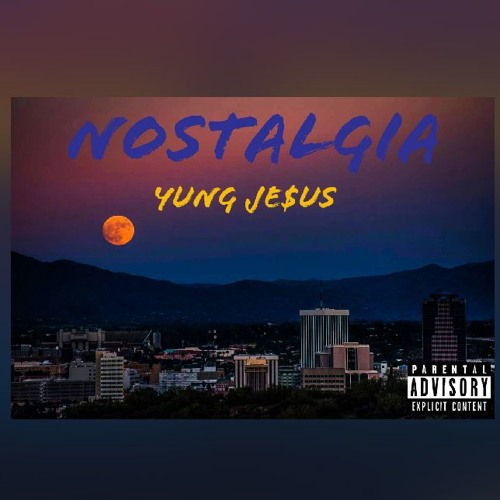 Stream Yung Jesus - Nostalgia (Prod.DillyGotItBumpin) by Yung Jesus ...