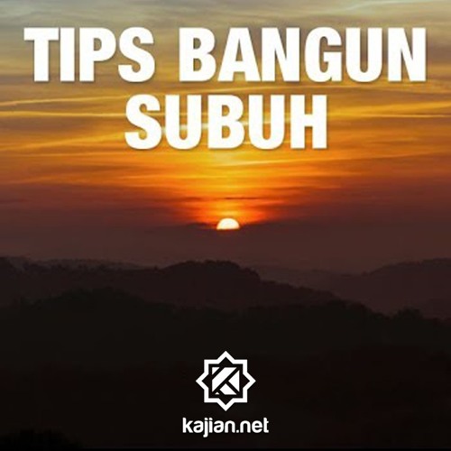 Stream Tips Bangun Subuh - Poster Dakwah Yufid TV by Kajian.net ...