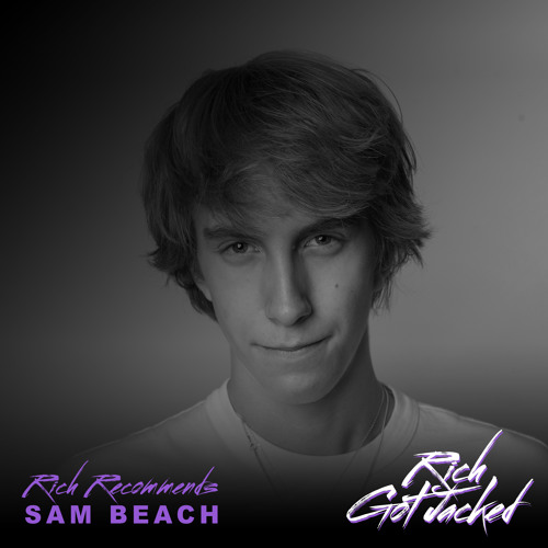 Stream Rich Recommends Mix 018 - Sam Beach by Rich Got Jacked | Listen ...